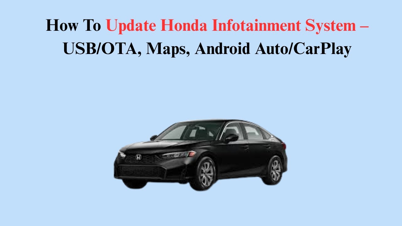 How To Update Honda Infotainment System – Step-By-Step USB/OTA, Maps ...