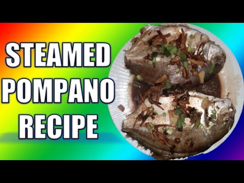 HOW TO COOK STEAMED POMPANO RECIPE | HOW TO MAKE STEAMED POMPANO ...