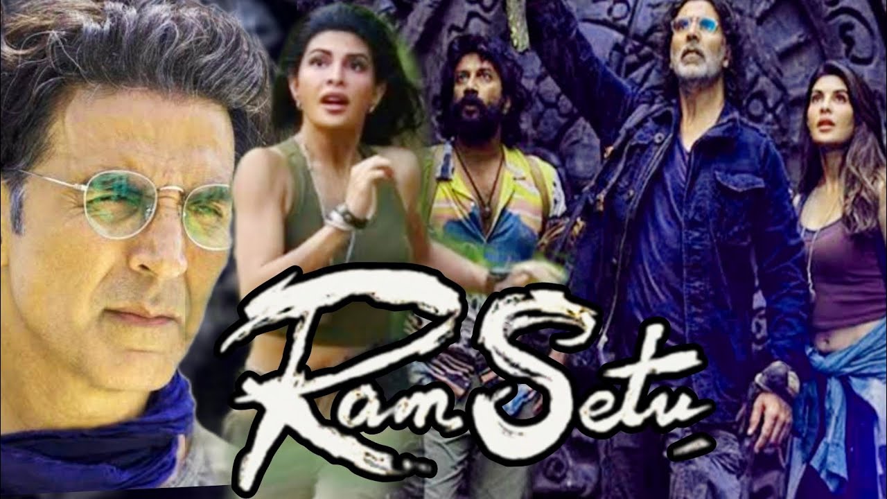Ram Setu Full Movie HD|Akshay Kumar|Jacqueline Fernandez|1080P|Facts ...
