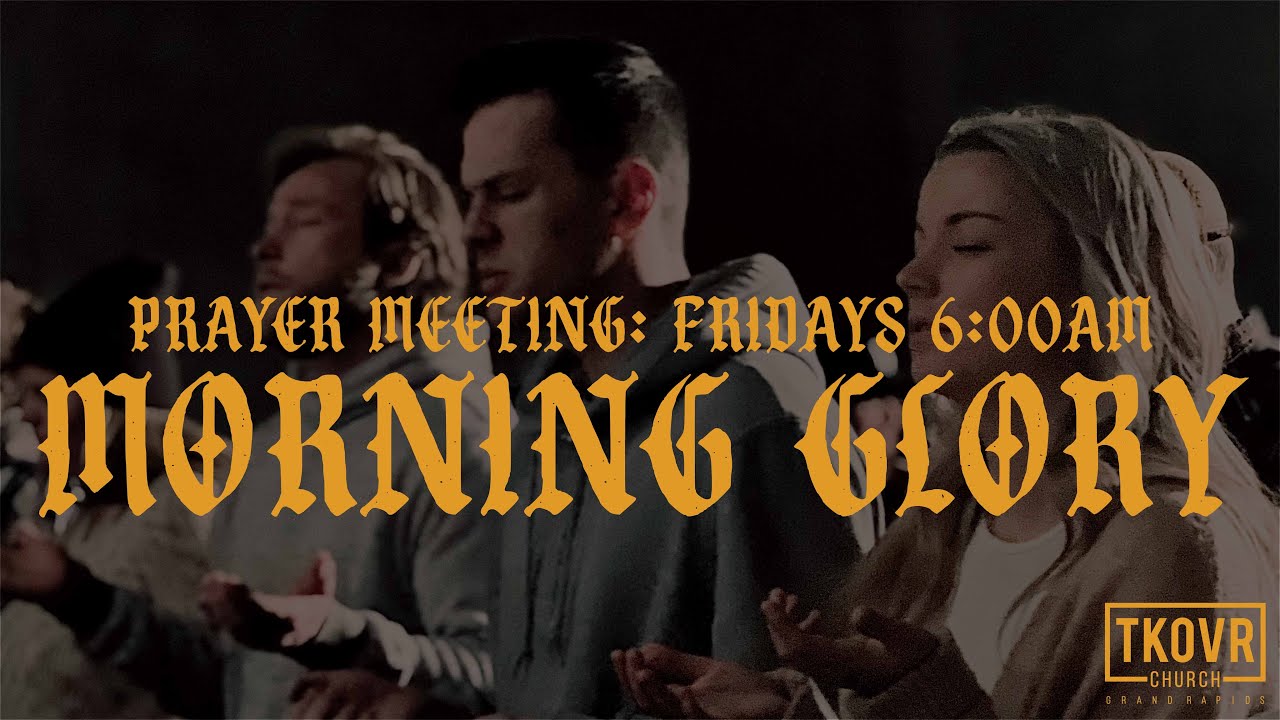 MORNING GLORY PRAYER MEETING 6AM (FULL SERVICE) - YouTube