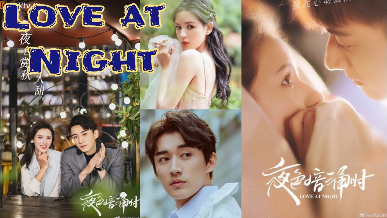Love At Night (2021) Chinese Romance Drama 💗 - YouTube