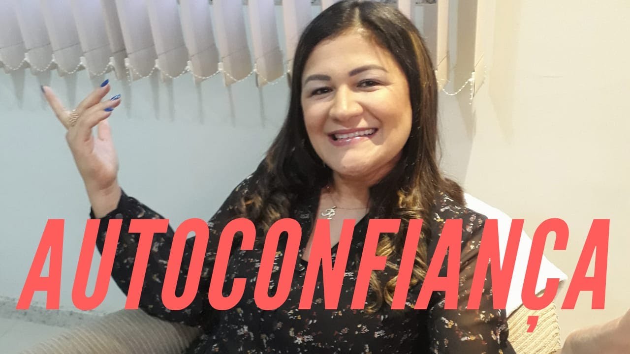 AUTOCONFIANÇA | COMO SER UMA PESSOA MAIS AUTOCONFIANTE | Saber Viver ...