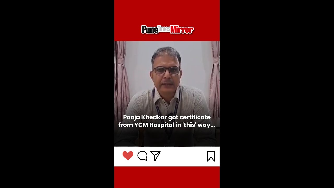 Trainee IAS officer Pooja Khedkar got certificate from YCM Hospital of ...