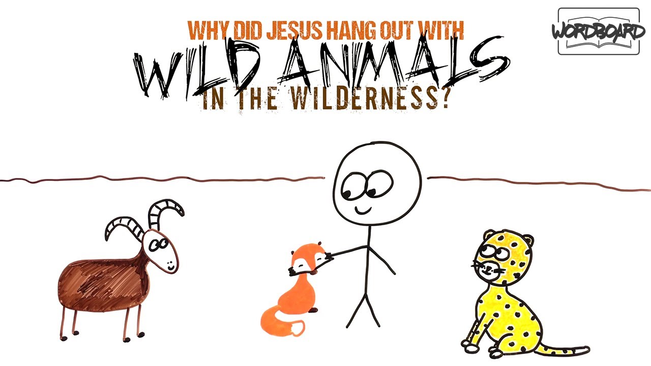 Why Did Jesus Hang Out with Wild Animals in the Wilderness? (Mark 1:13 ...