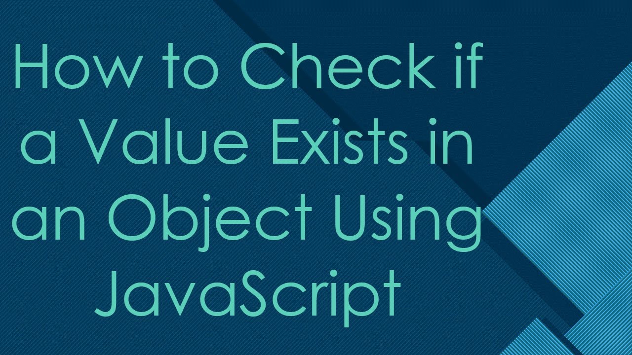 How to Check if a Value Exists in an Object Using JavaScript - YouTube