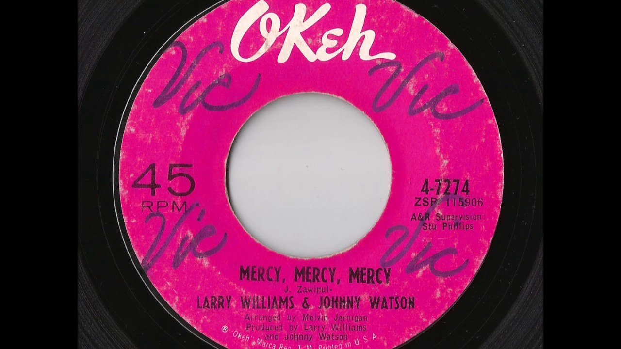 Larry Williams & Johnny Watson - Mercy, Mercy, Mercy (Okeh) - YouTube