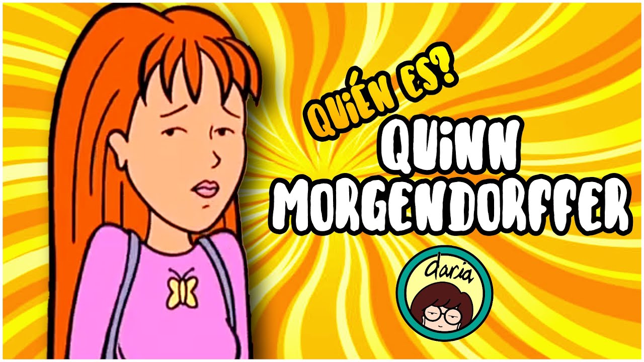 Quién es? #14 | QUINN MORGENDORFFER | Personajes Daria - YouTube