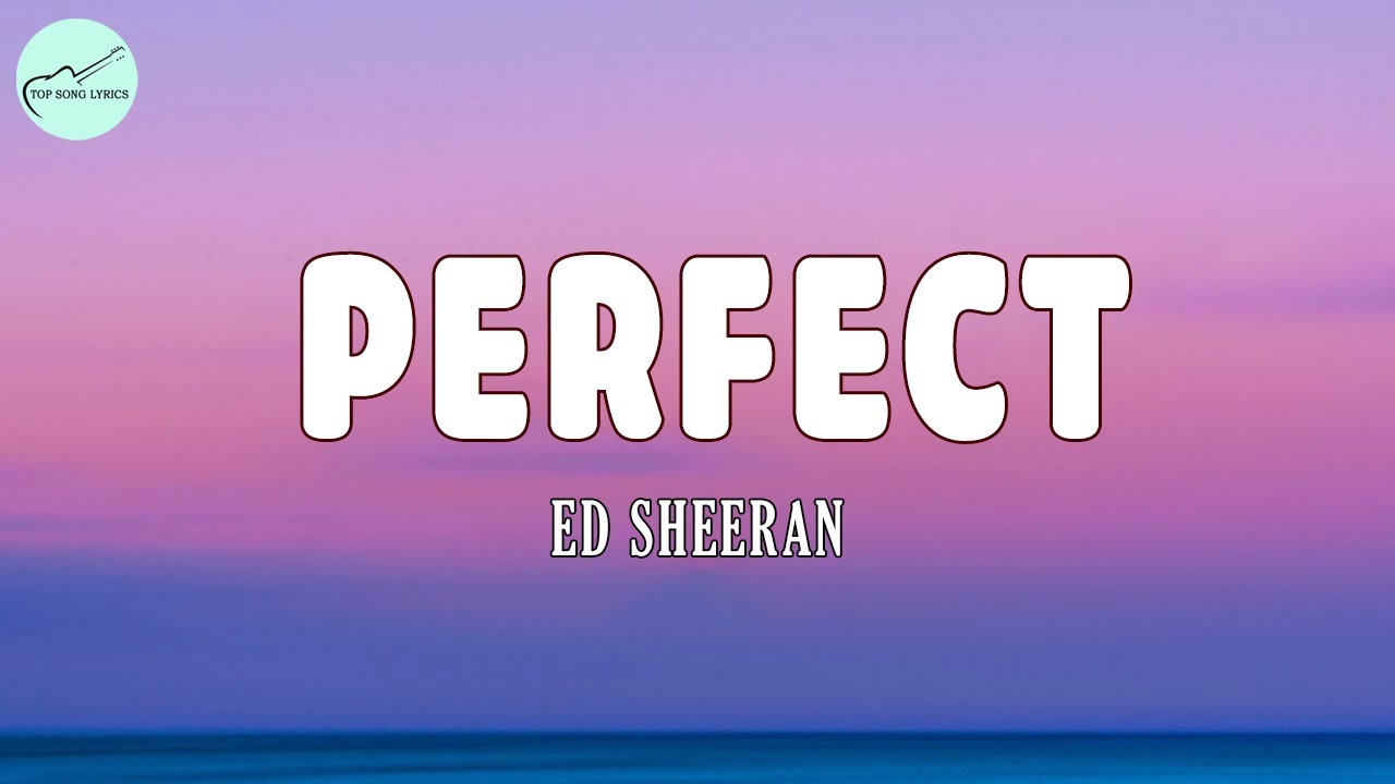 Ed Sheeran - Perfect lyrics - YouTube
