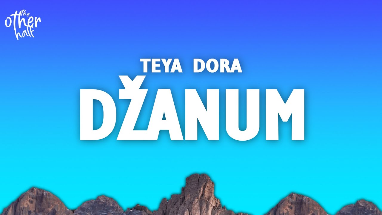 Teya Dora - Džanum (Lyrics) | Moje more moje more (TikTok) - YouTube