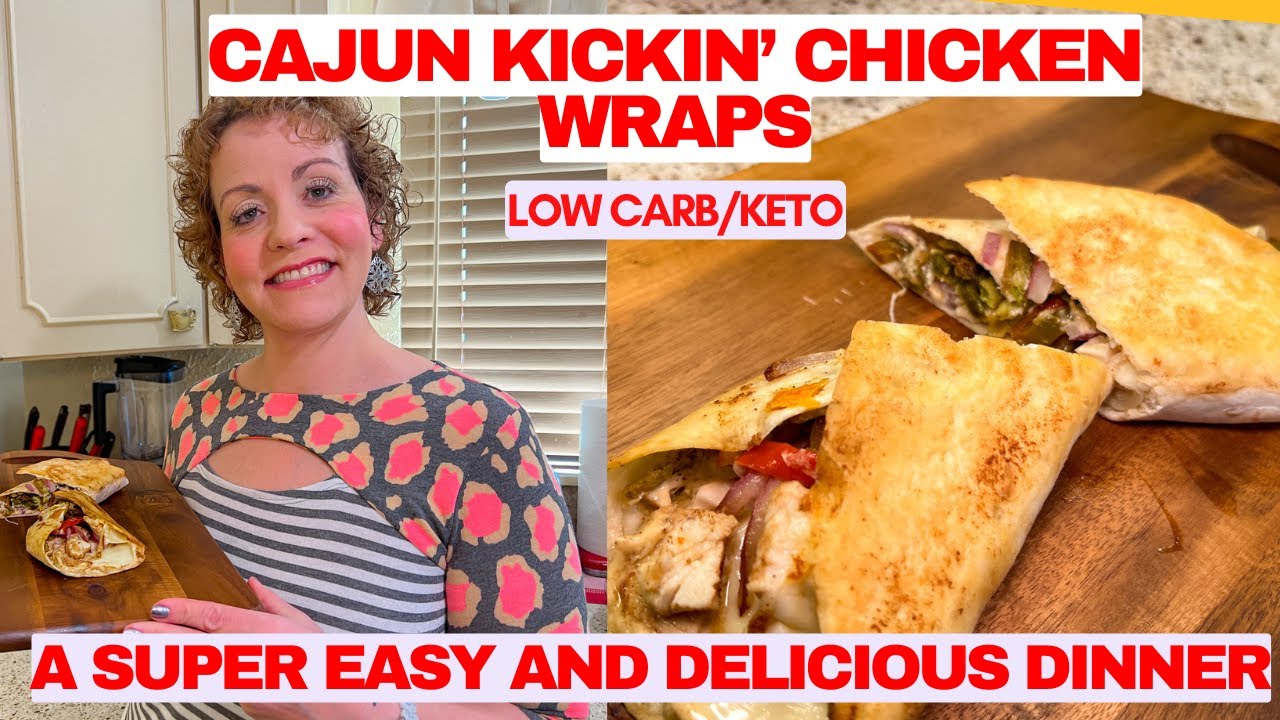 Cajun Kickin Chicken Wraps | Low Carb | Keto - A Easy 10 Minute Dinner ...