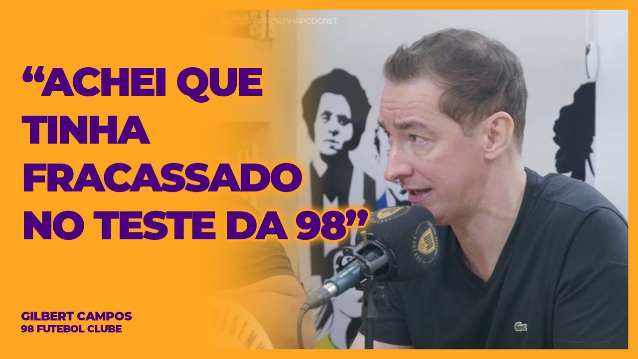 GILBERT CAMPOS - "ACHEI QUE TINHA FRACASSADO NO TESTE DA 98" - YouTube