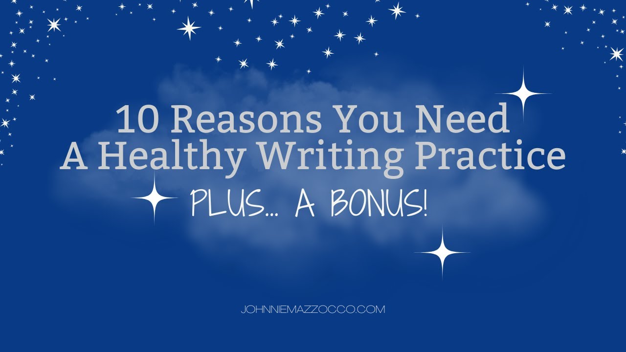 10 Reasons You Need A Healthy Writing Practice — PLUS A Bonus! #writing ...
