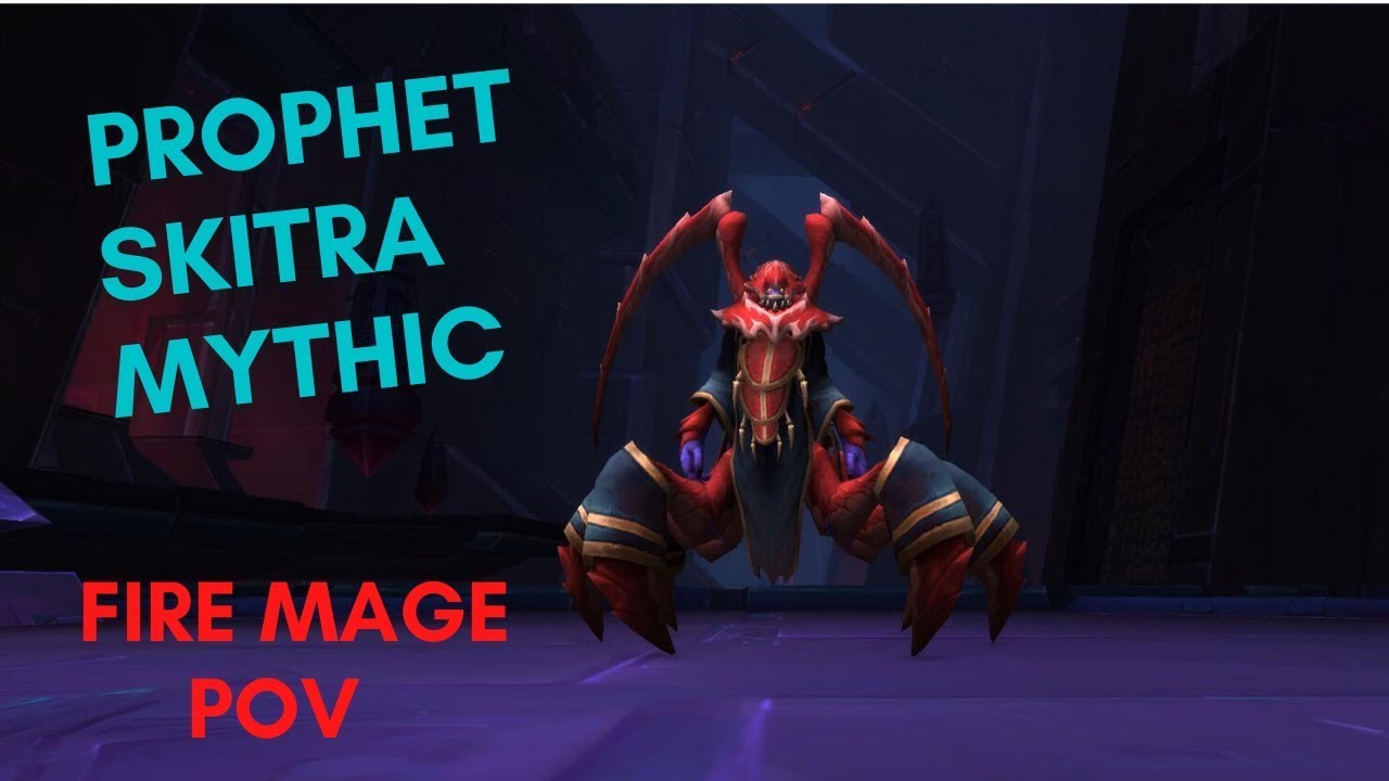The Prophet Skitra (MYTHIC) - Fire Mage POV - YouTube