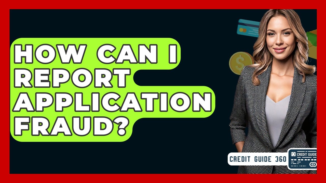 How Can I Report Application Fraud? - CreditGuide360.com - YouTube