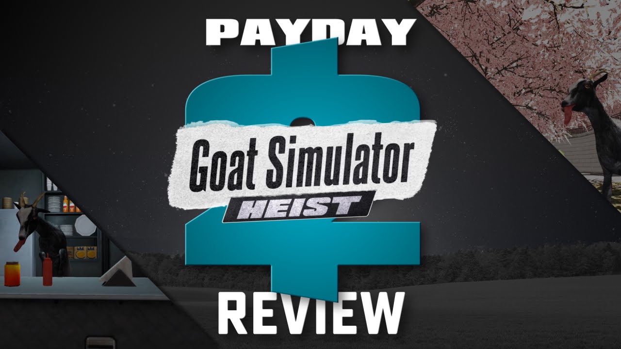 Payday 2 - Goat Simulator Heist Review + GA Rant - YouTube