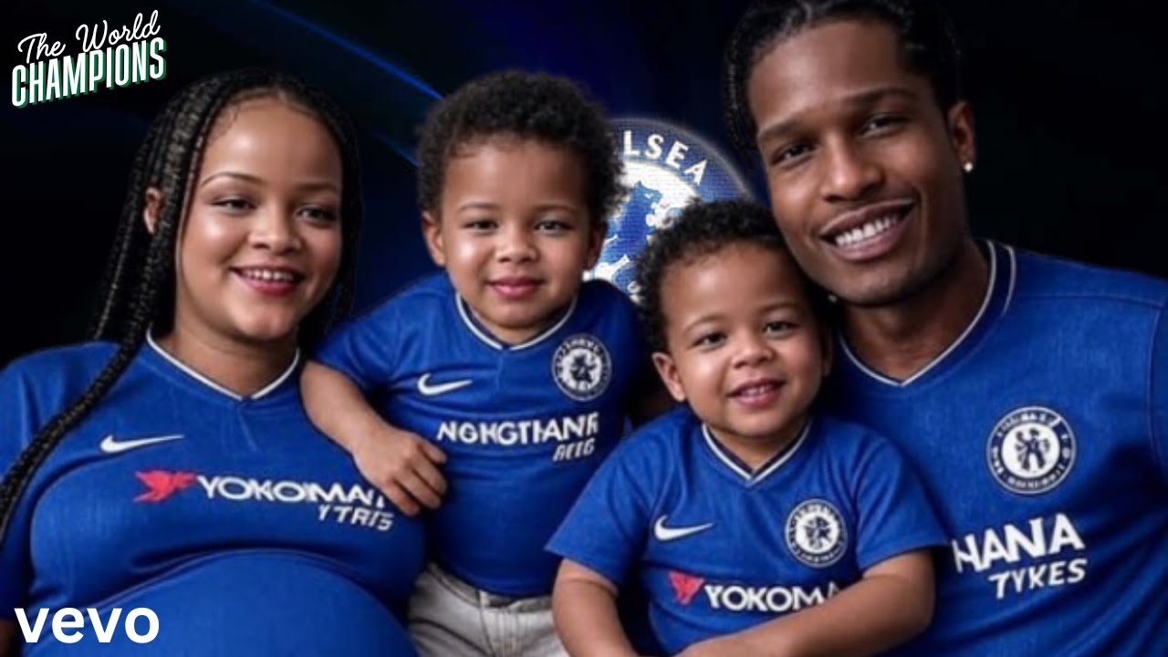 🎵 A$AP Rocky & Rihanna – Our Blood Is Blue | Chelsea FC (Champions of ...