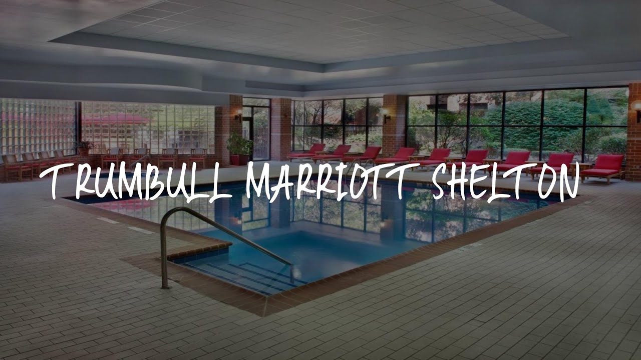 Trumbull Marriott Shelton Review - Trumbull , United States of America ...
