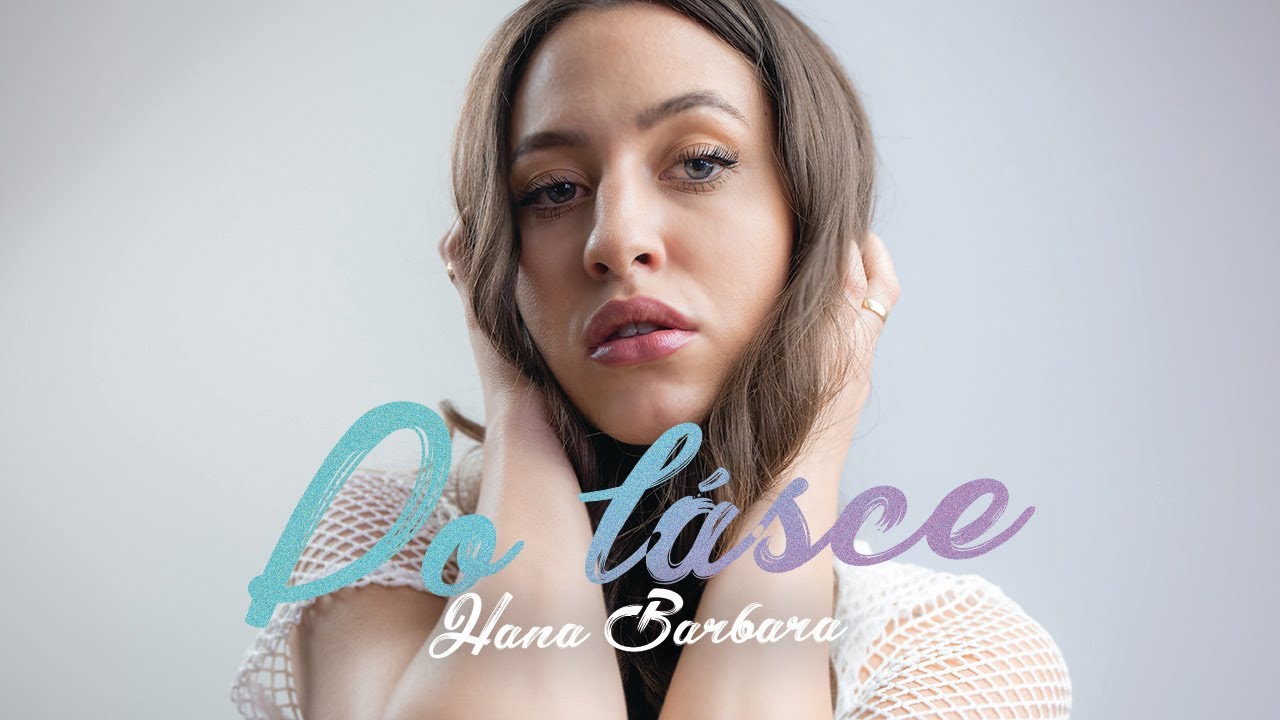 Hana Barbara - PO LÁSCE (Official Video) - YouTube