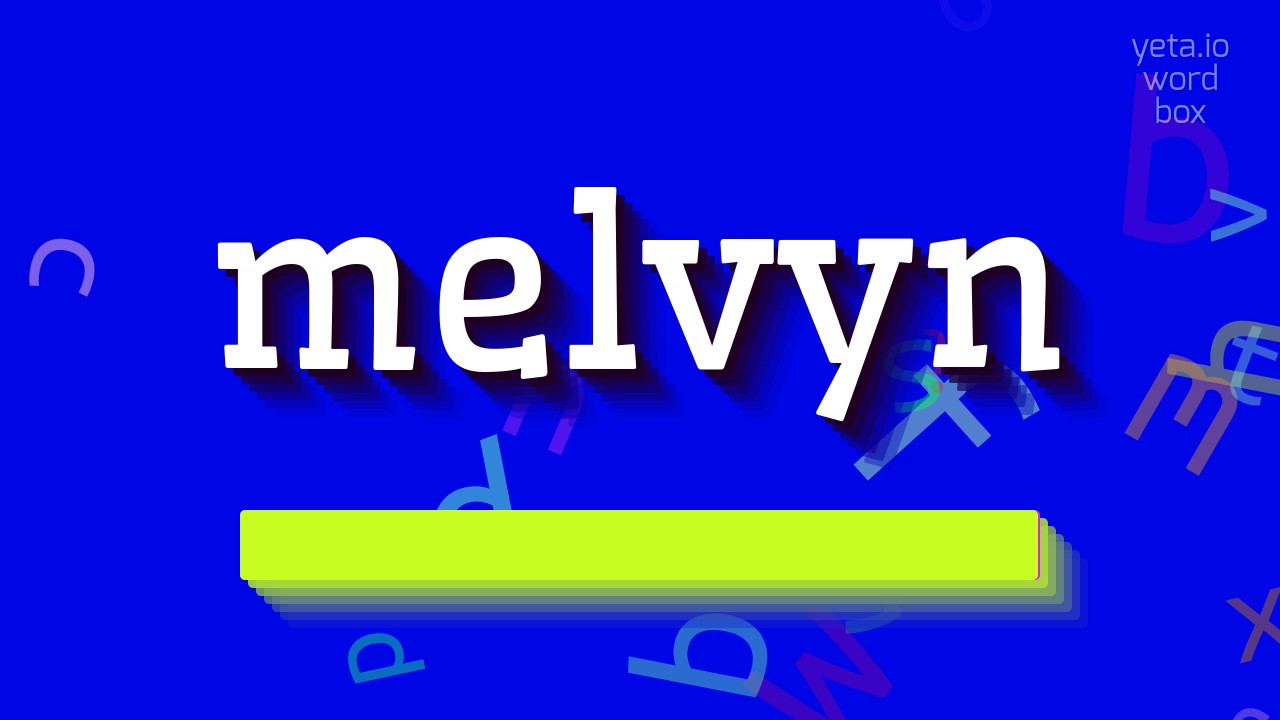 How to say "melvyn"! (High Quality Voices) - YouTube