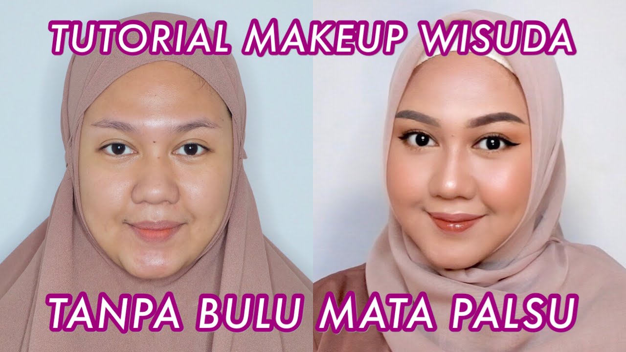 TUTORIAL MAKEUP WISUDA TANPA BULU MATA PALSU | GRADUATION MAKEUP ...