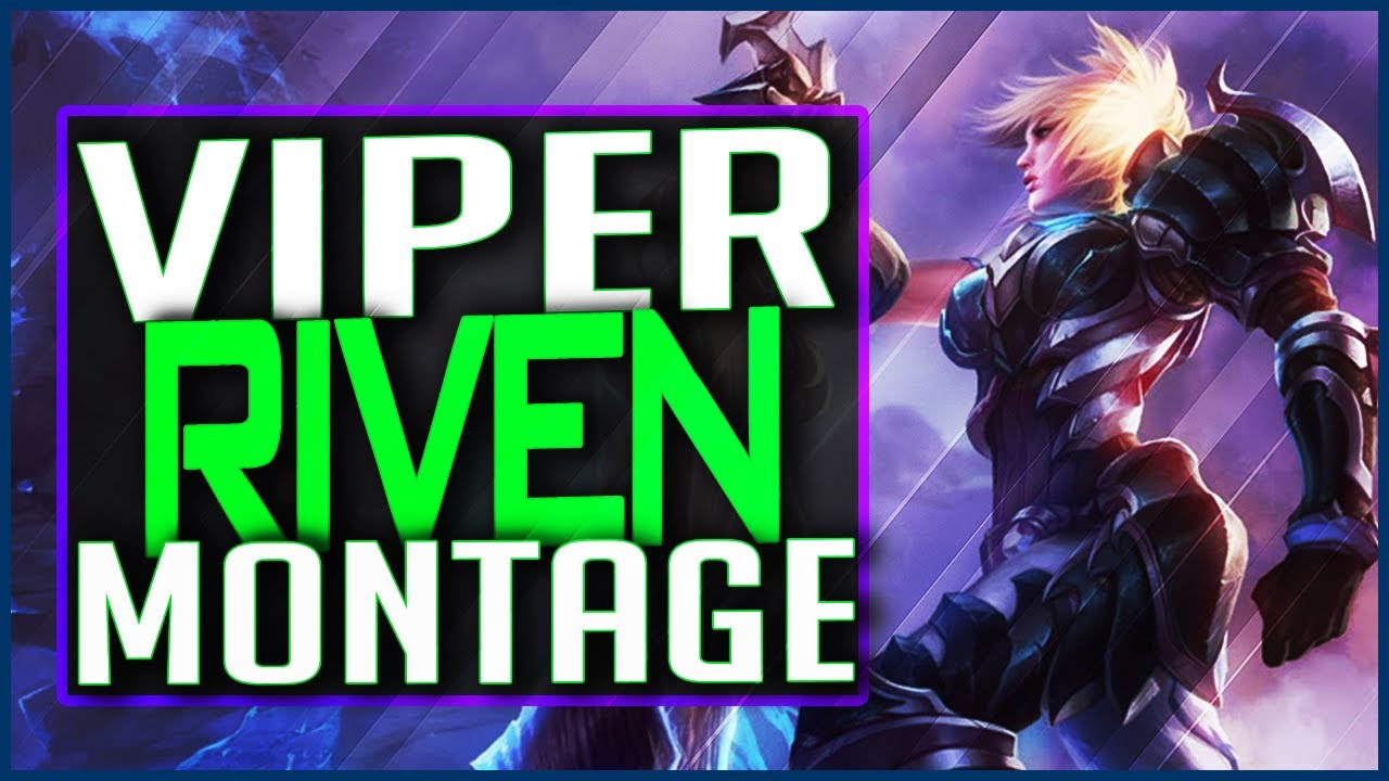 Riven "Viper" Montage - Best RIVEN Plays | League of Legends - YouTube