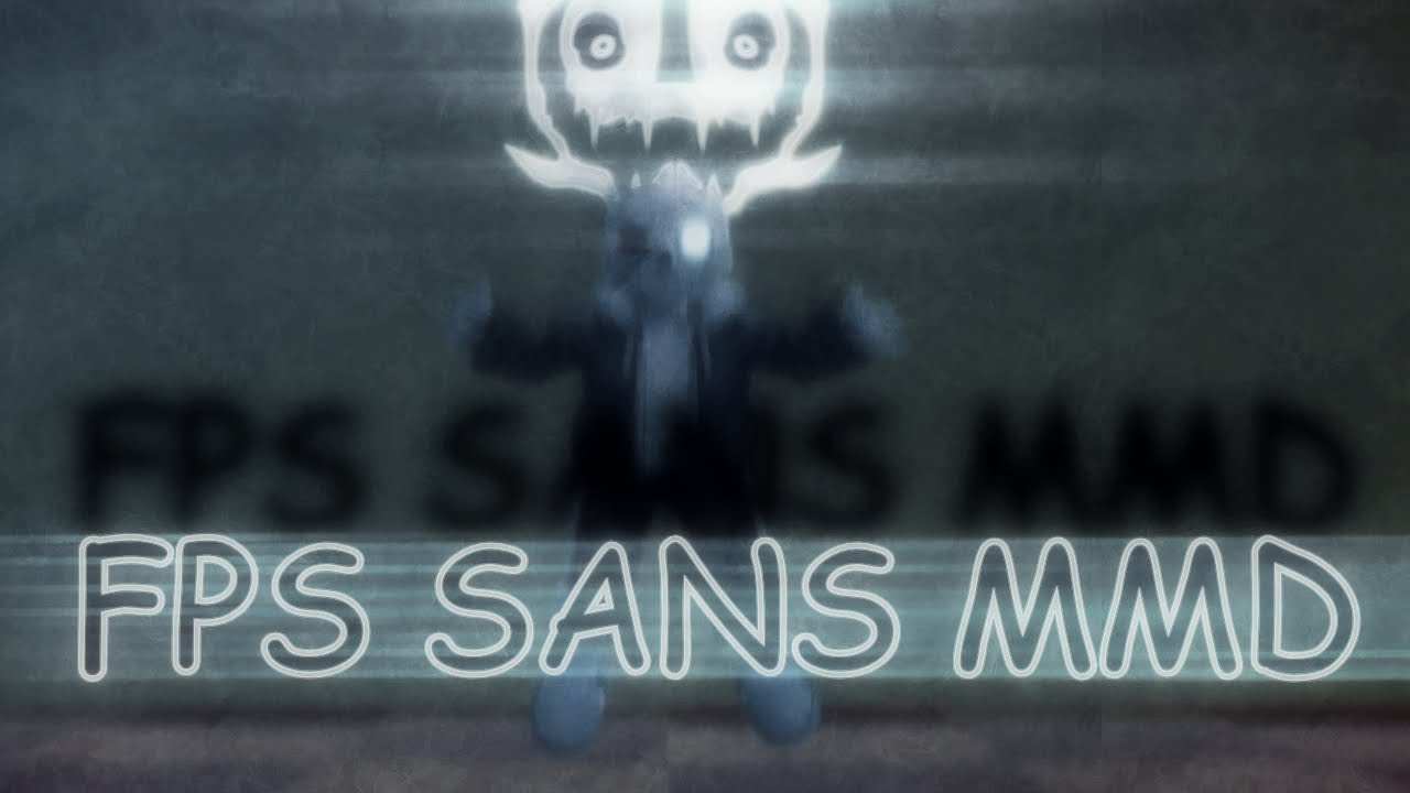First Person Sans Fight LIFE 1 (MMD) - YouTube