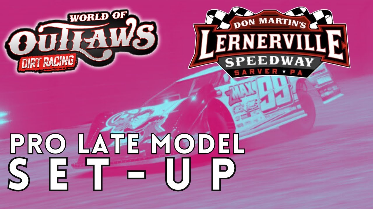 Lernerville custom setup for the Pro Late Models | World of Outlaws ...