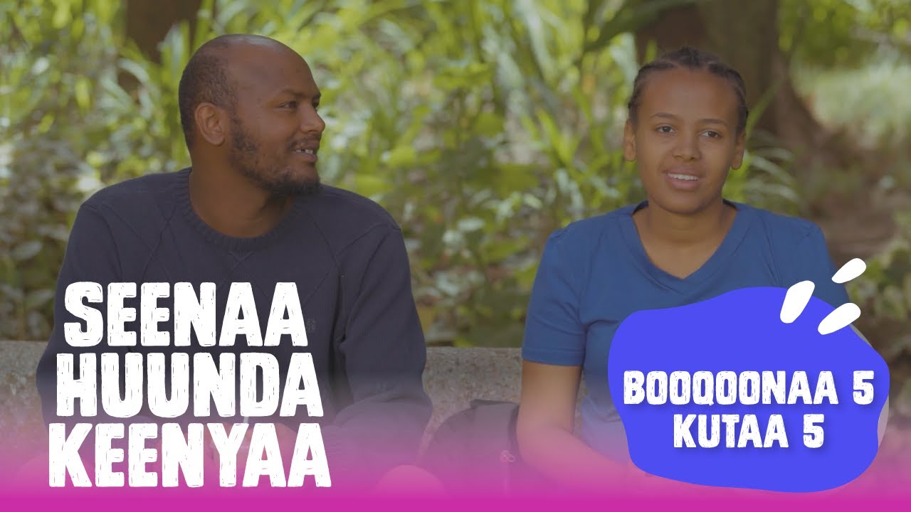 Seenaa Huunda kenyaa | Booqoonaa 5, Kutaa 5 - YouTube