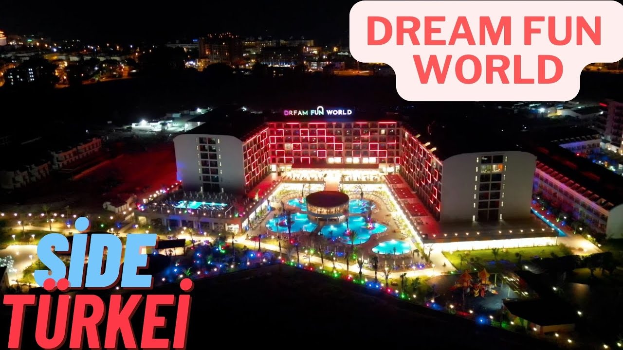 DREAM FUN WORLD HOTEL 🏨 SİDE/TÜRKEİ - YouTube