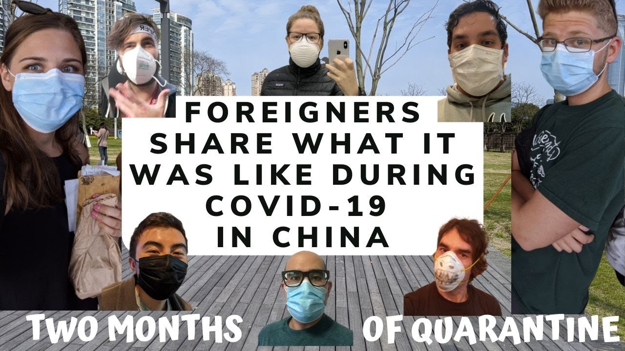 Two Months of Quarantine - Foreigners Share What it Was Like During ...