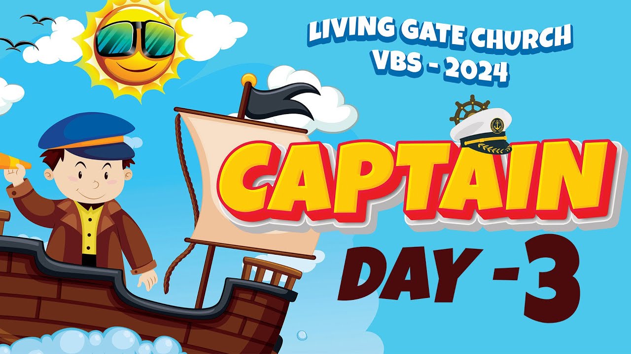 LGC VBS - 2024 | DAY 3 | CAPTAIN | Living Gate Church - YouTube