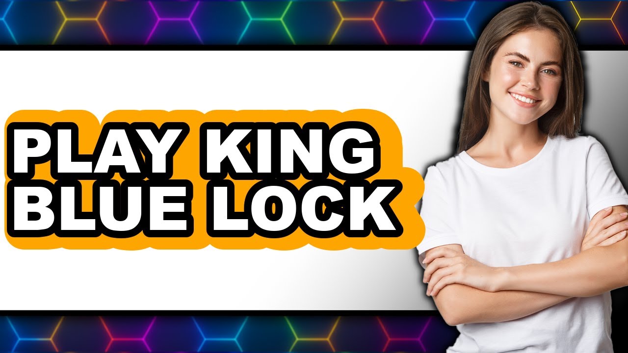 How To Play King Blue Lock - Full Guide - YouTube