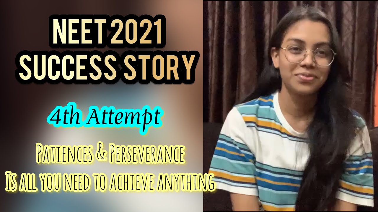 NEET 2021 Success Story 4th Attempt Patience Perseverance All You neet-2021-success-story-4th-attempt-patience-perseverance-all-you