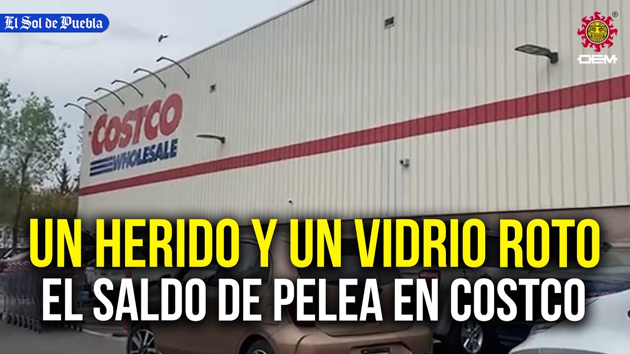 Pelea en Costco por cajón de estacionamiento, deja un herido y un ...