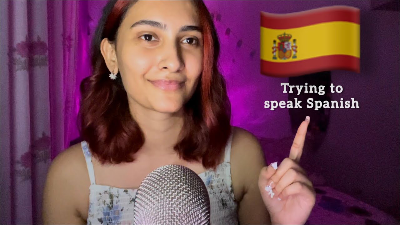 Asmr | Trying to speak Spanish 🇪🇸 | asmr en español - YouTube