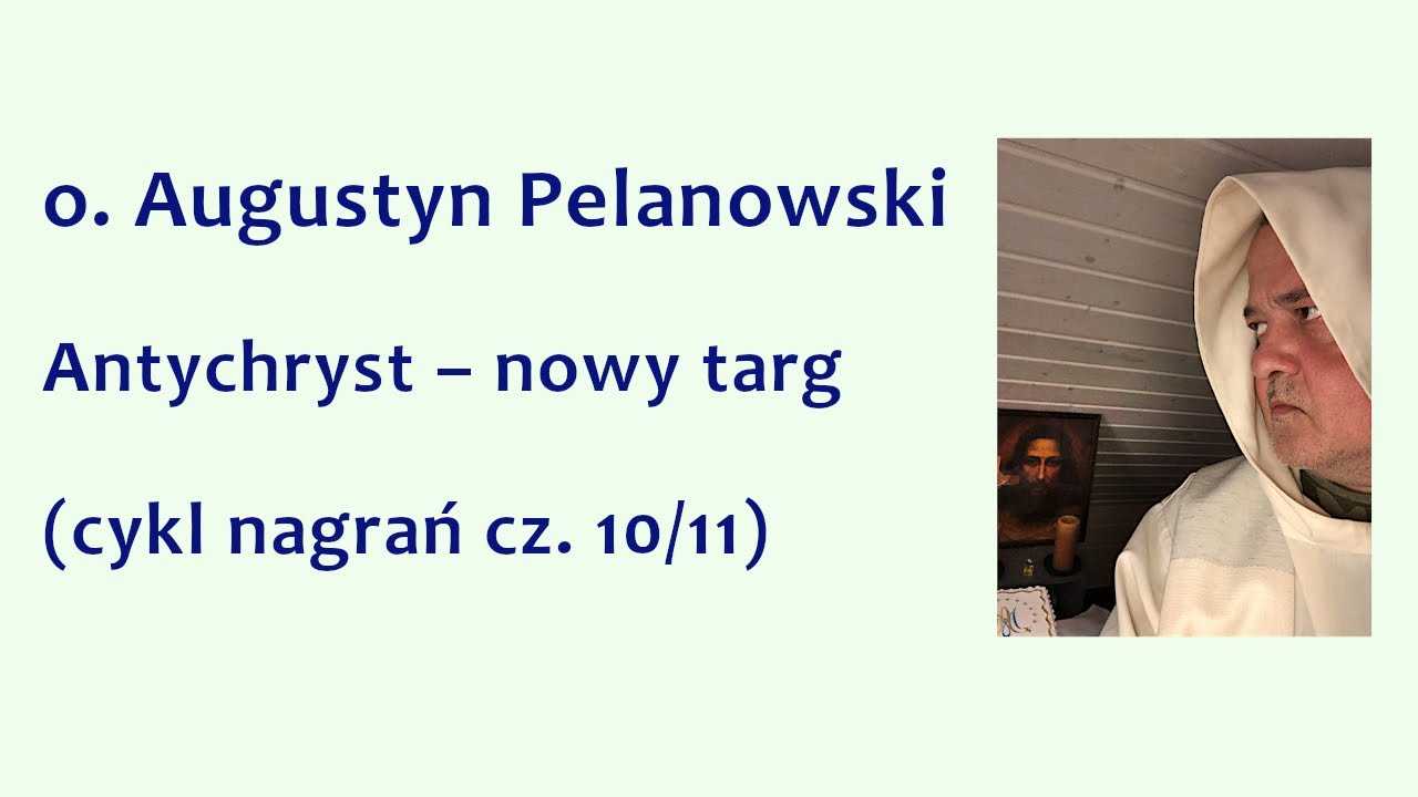 o. Augustyn Pelanowski - Antychryst - nowy targ (cykl nagrań cz. 10/11 ...