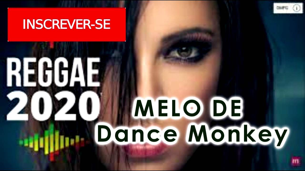 MELO DE DANCE MONKEY REGGAE DO MARANHÃO - YouTube