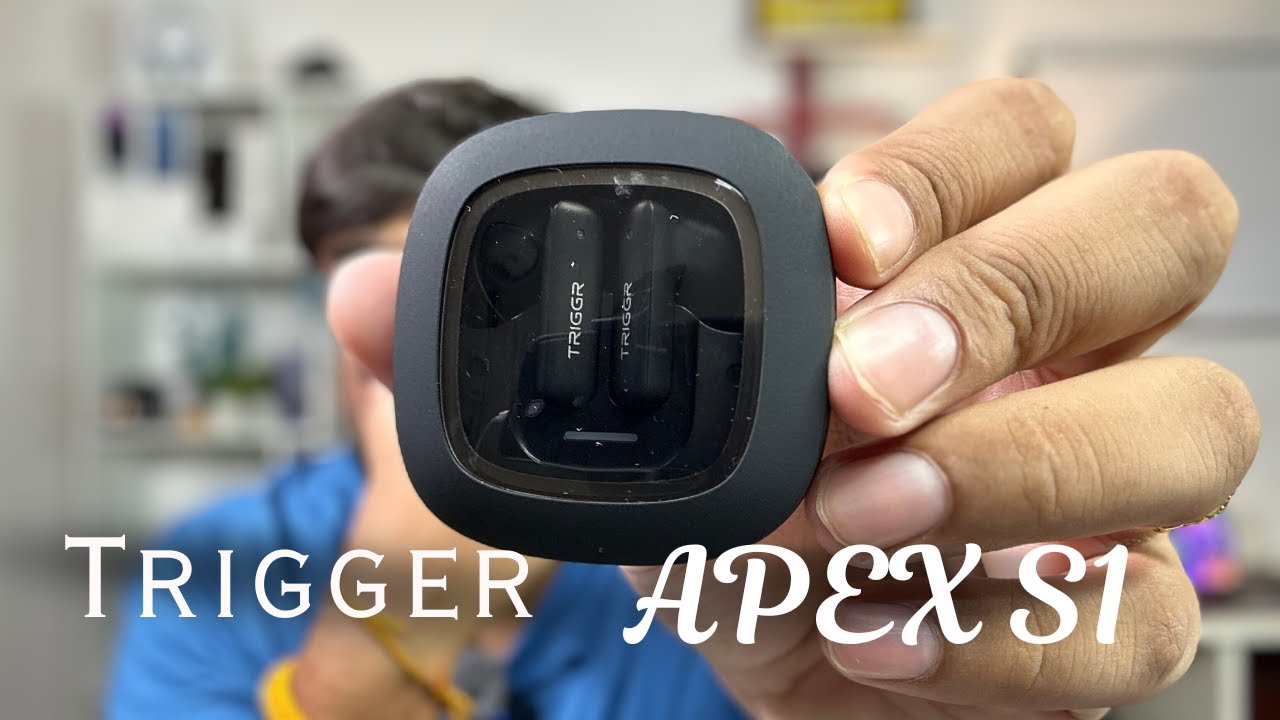 Trigger apex s1 unboxing || Well Balance Earbuds just 1299 Indian ...