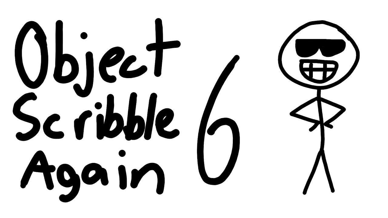 Object Scribble Again 6: Oh, Brother! - YouTube