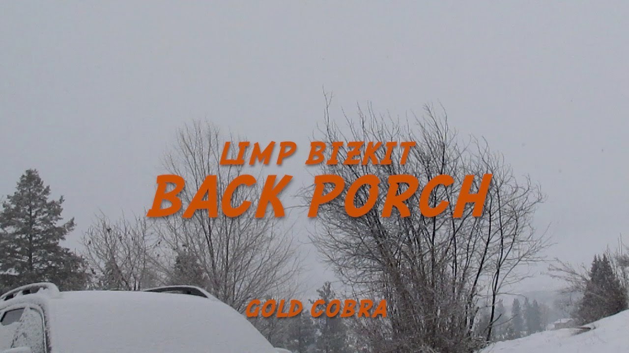 Limp Bizkit - Back Porch (Lyrics) - YouTube