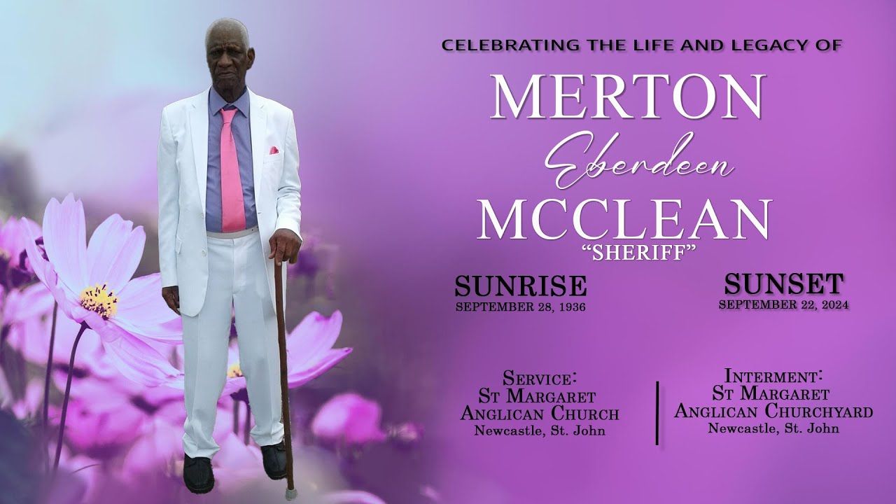 Celebrating the Life & Legacy of Merton Eberdeen McClean - YouTube