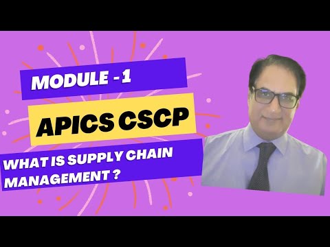 APICS CSCP MODULE 1| SUPPLY CHAINS MANAGEMENT | TRANSCRIPT OF VIDEO IN ...
