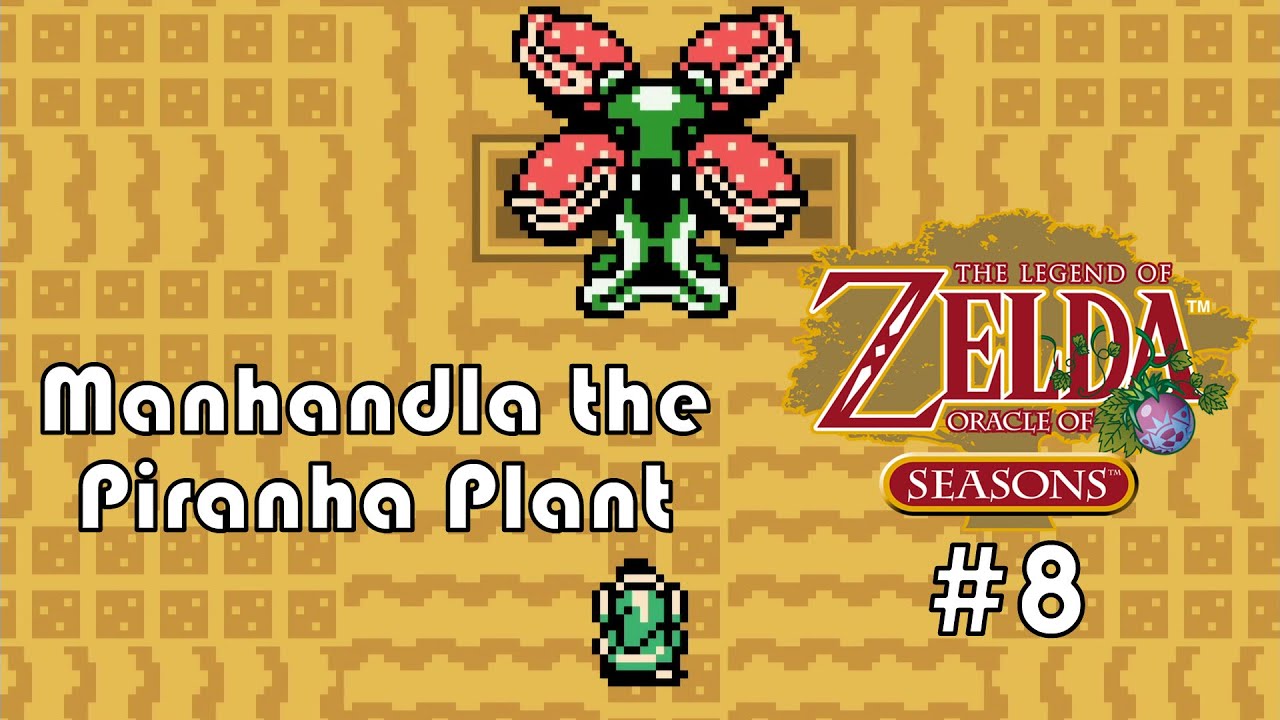Legend of Zelda: Oracle of Seasons #8: Manhandla the Piranha Plant ...