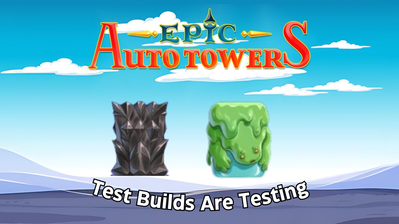 Test Builds Are Testing | Epic Auto Towers - YouTube
