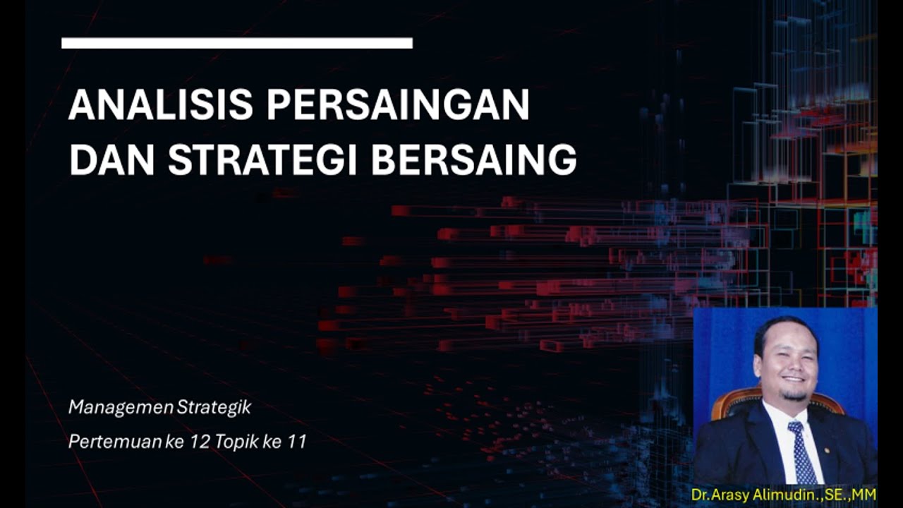 Analisis Persaingan dan Penerapan Strategi Bersaing Perusahaan - YouTube