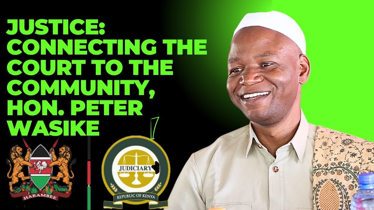 Mandera's Justice Legacy: Connecting the Court to the Community, Hon ...