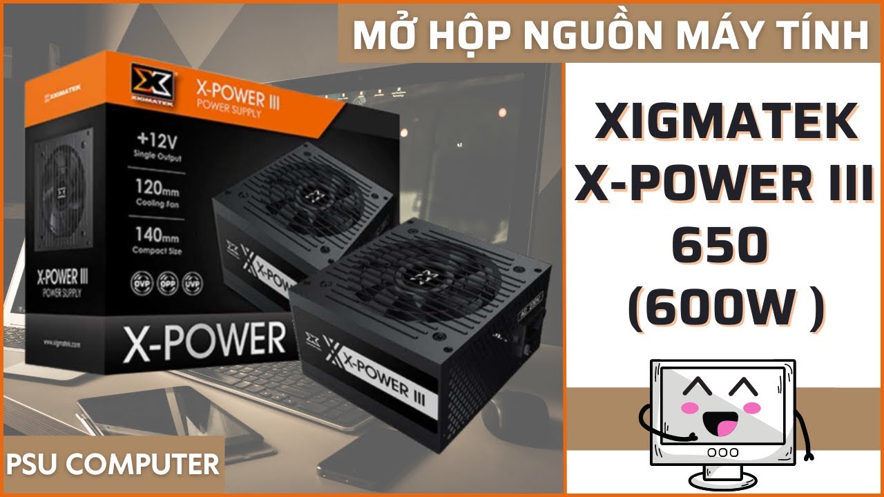 Mở hộp nguồn máy vi tính Xigmatek X-Power III 650 (600W), hiệu suất 85% ...
