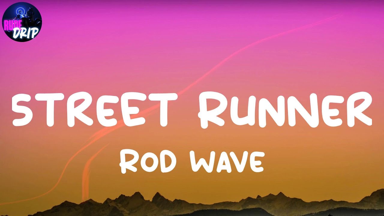 Rod Wave, "Street Runner" (Lyrics) - YouTube