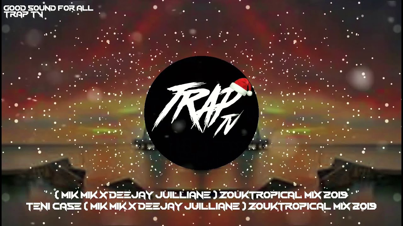 TENI CASE ( MIK MIK X DEEJAY JUILLIANE ) ZOUKTROPICAL MIX 2019 - YouTube