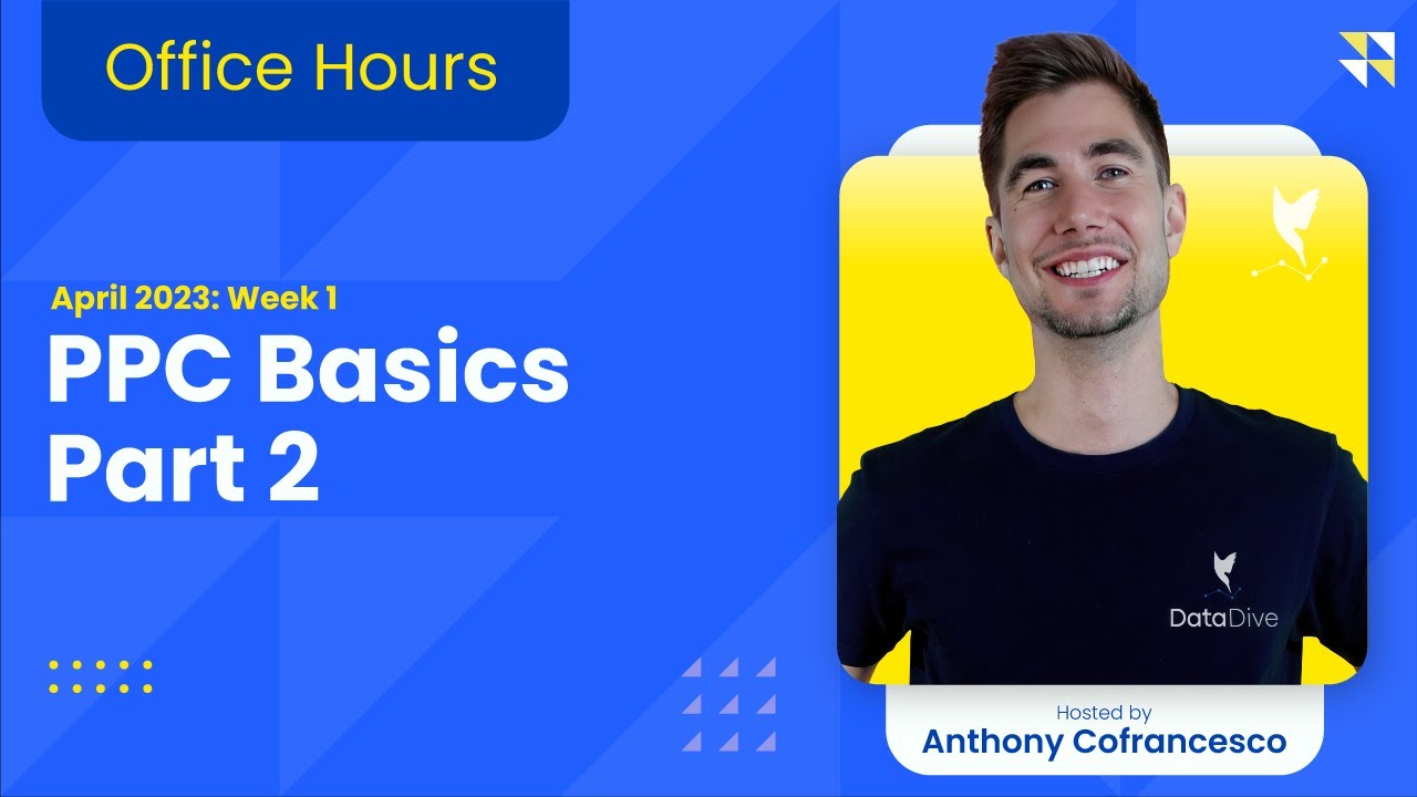 Office Hours: PPC Basics Part 2 - April 2023, Week 1 - YouTube